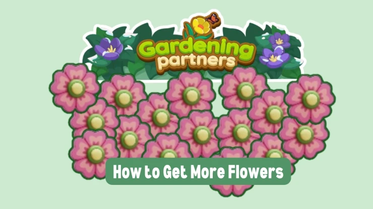 How to Get Gardening Partners Flowers - Monopoly GO!